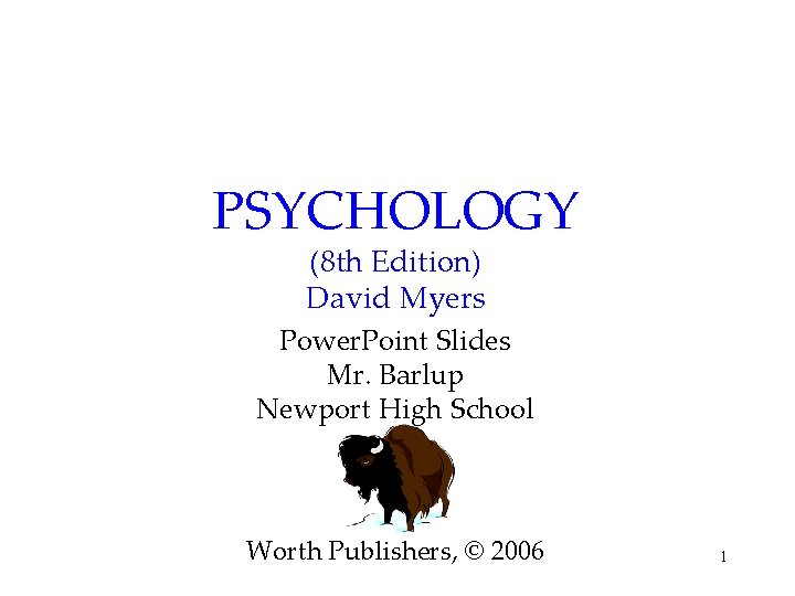 PSYCHOLOGY 8 th Edition David Myers Power Point
