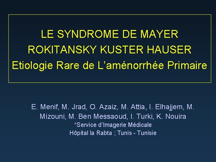 LE SYNDROME DE MAYER ROKITANSKY KUSTER HAUSER Etiologie