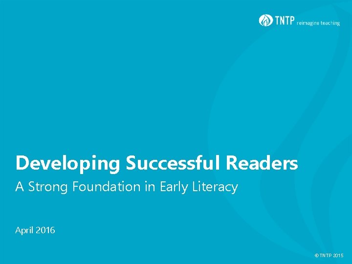 Developing Successful Readers A Strong Foundation in Early