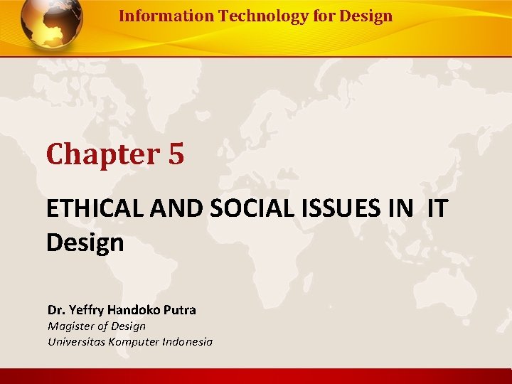 Information Technology for Design Chapter 5 ETHICAL AND