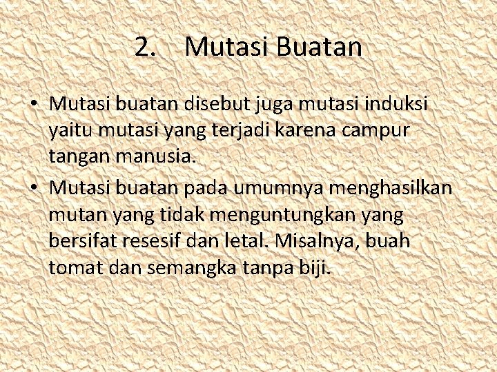 BAB 6 MUTASI Pengertian mutasi adalah perubahan gen