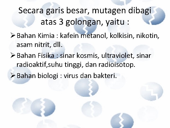 BAB 6 MUTASI Pengertian mutasi adalah perubahan gen