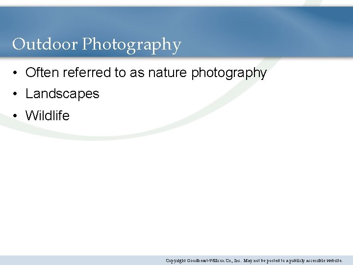 CHAPTER 12 Outdoor Photography Objectives Identify the types