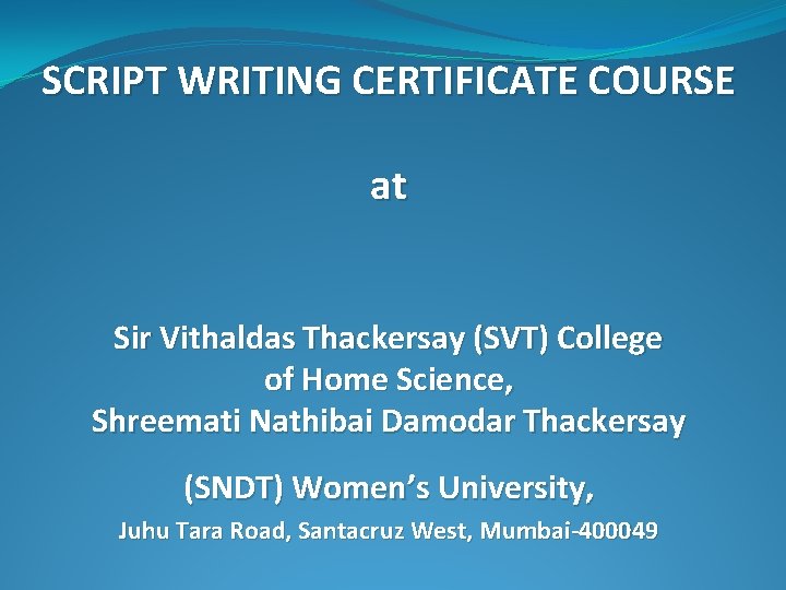 SCRIPT WRITING CERTIFICATE COURSE at Sir Vithaldas Thackersay