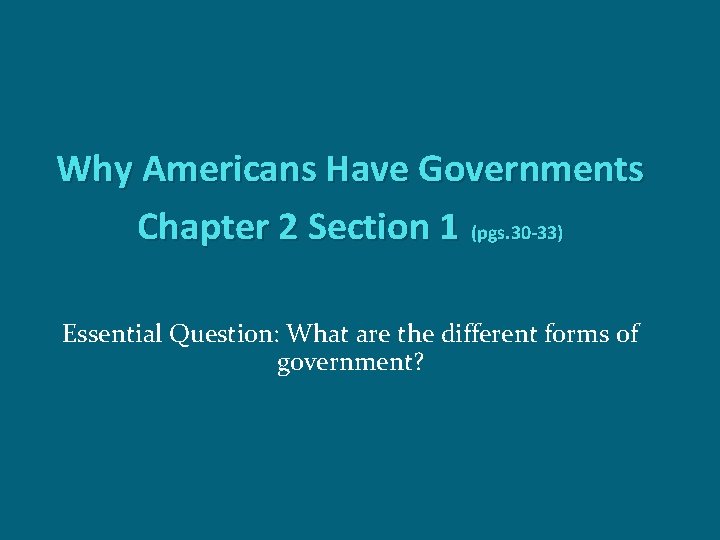 Why Americans Have Governments Chapter 2 Section 1