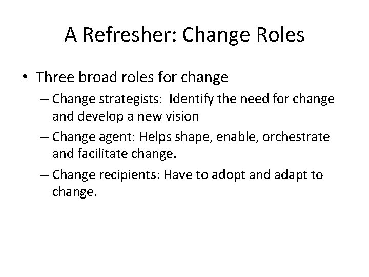 Restructuring Growth A Refresher Change Roles Three broad
