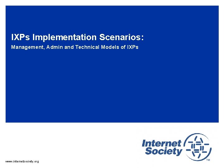 IXPs Implementation Scenarios Management Admin and Technical Models