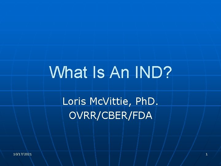 What Is An IND Loris Mc Vittie Ph
