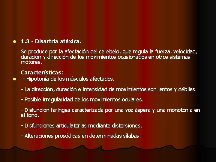 DISARTRIA CONCEPTO l Alteracin de la articulacin propia