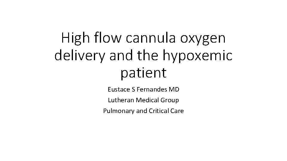 High flow cannula oxygen delivery and the hypoxemic