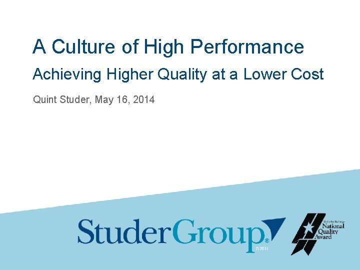 A Culture of High Performance Achieving Higher Quality