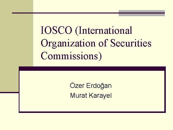 IOSCO International Organization of Securities Commissions zer Erdoan