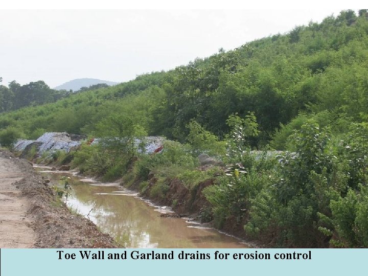 Toe Wall and Water channels for erosion control