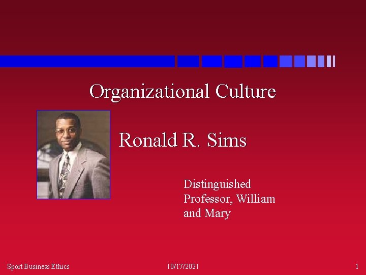 Organizational Culture Ronald R Sims Distinguished Professor William