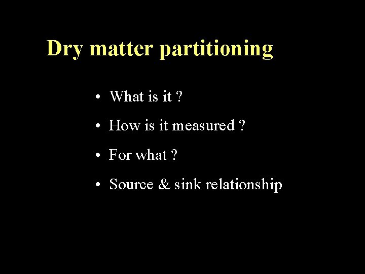 Dry matter partitioning What is it How is