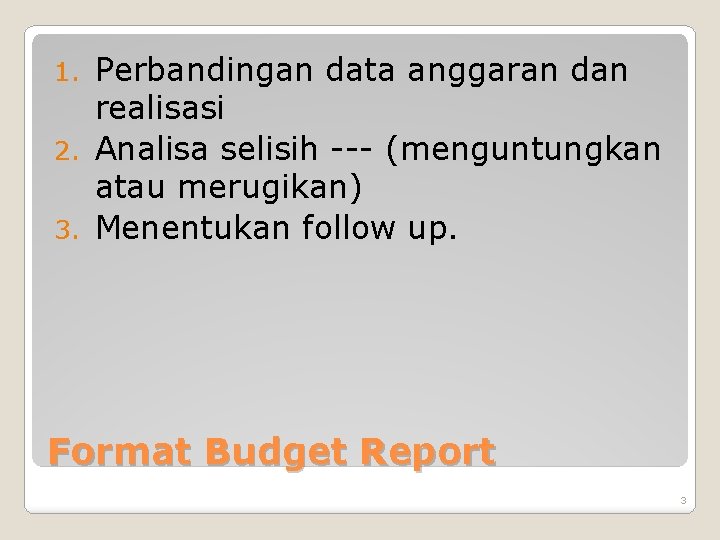 BUDGET REPORT LAPORAN ANGGARAN 1 adalah laporan yang