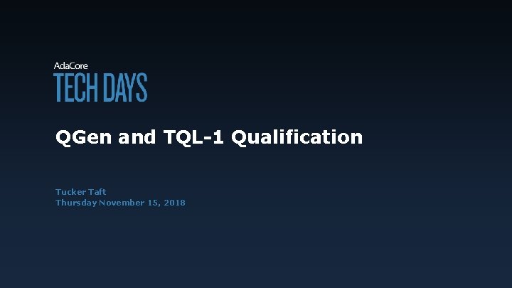 QGen and TQL1 Qualification Tucker Taft Thursday November
