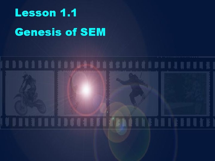 Lesson 1 1 Genesis of SEM History of