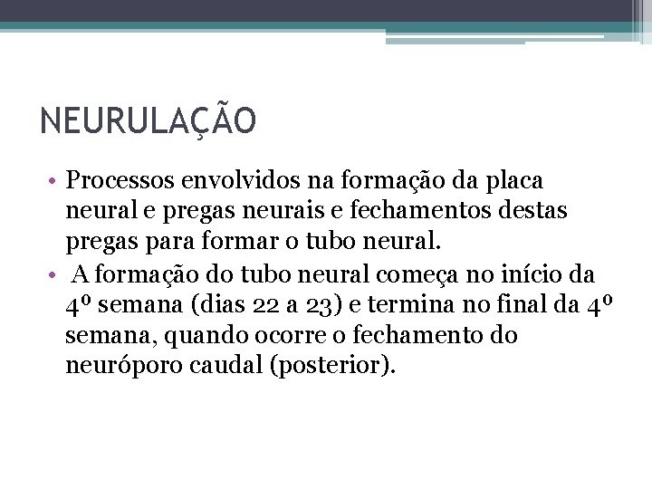 DESENVOLVIMENTO EMBRIOLGICO DO SISTEMA NERVOSO CENTRAL Romina S