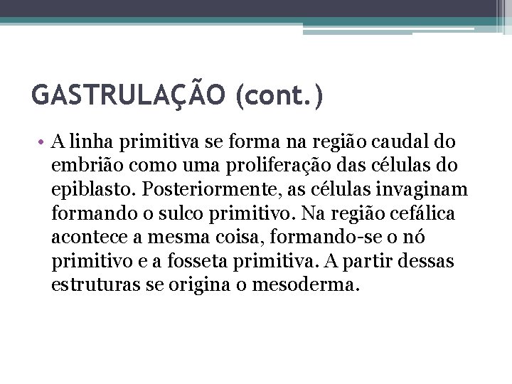 DESENVOLVIMENTO EMBRIOLGICO DO SISTEMA NERVOSO CENTRAL Romina S