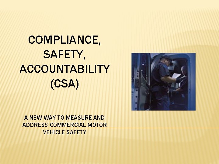 A PRESENTATION OF CSA 2010 BY COMPLIANCE SAFETY