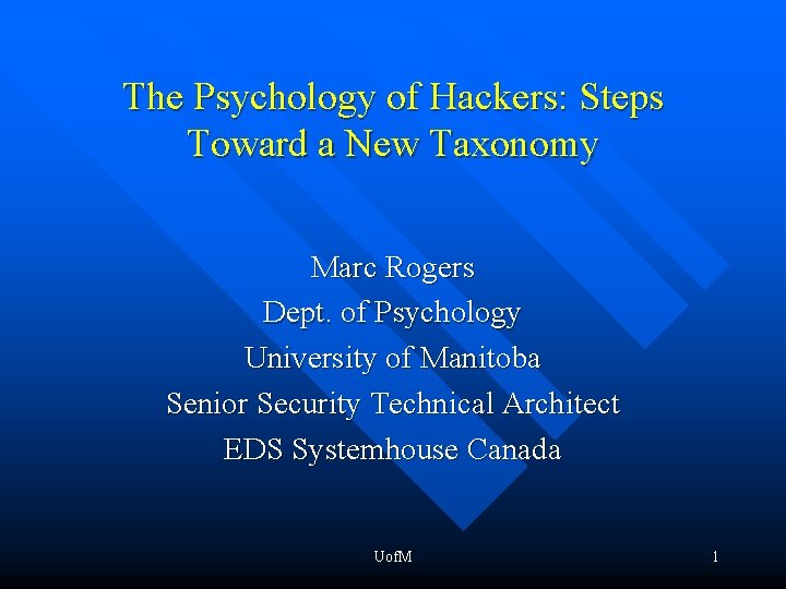 The Psychology of Hackers Steps Toward a New