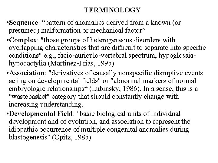 CONGENITAL MALFORMATIONS AND TERATOLOGY TERMINOLOGY TERATOGEN AN AGENT