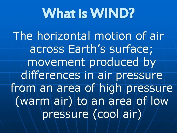 What is WIND The horizontal motion of air