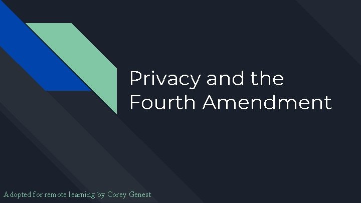 Privacy and the Fourth Amendment Adopted for remote
