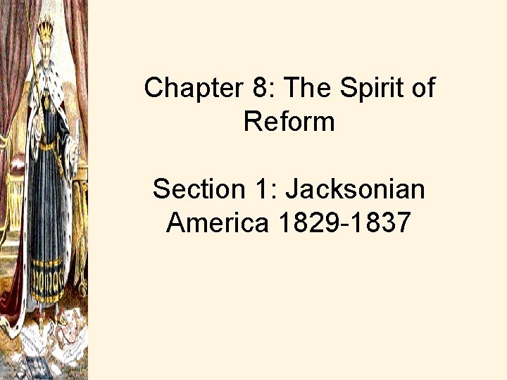 Chapter 8 The Spirit of Reform Section 1