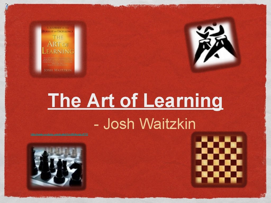 The Art of Learning Josh Waitzkin http www