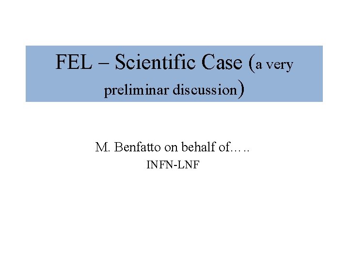 FEL Scientific Case a very preliminar discussion M