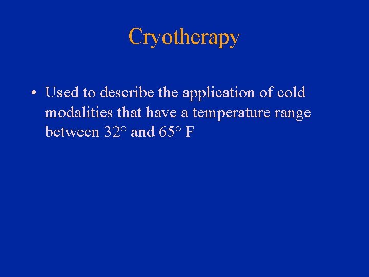 Thermal Agents Cryotherapy Basics of Heat Heat a