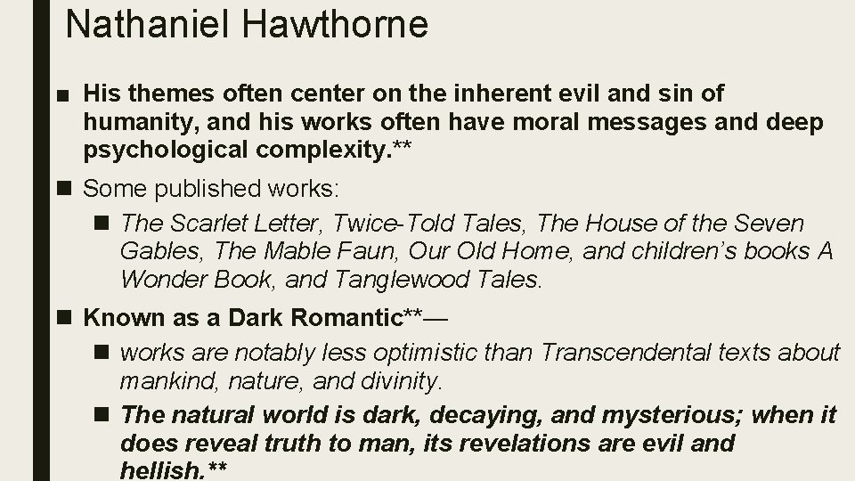 Nathaniel Hawthorne n Hawthorne was born on July