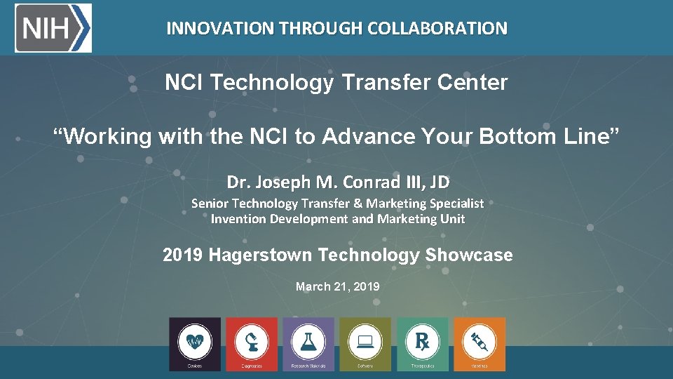 INNOVATION THROUGH COLLABORATION NCI Technology Transfer Center Working