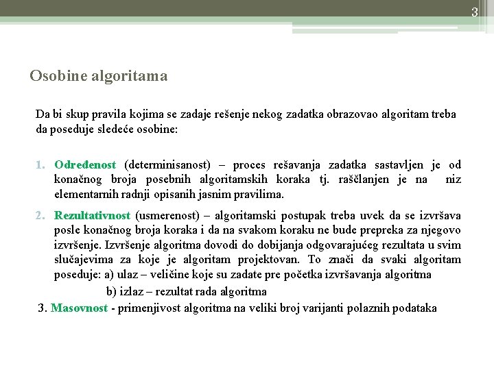 1 Algoritmi Milenkovi Gabrijela 2 Definicija i svojstva
