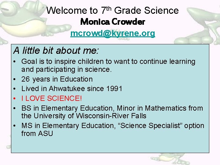 Welcome to 7 th Grade Science Monica Crowder