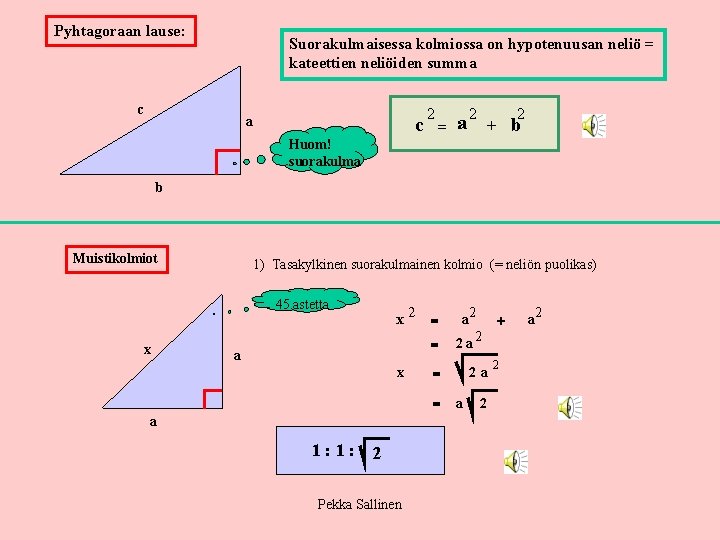 TRIGONOMETRIAN KERTAUSTA hypotenuusa kateetti c a a b