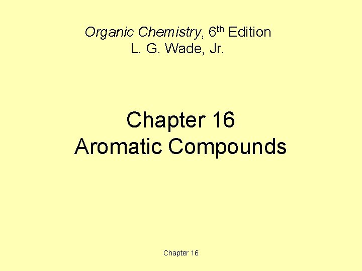 Organic Chemistry 6 th Edition L G Wade