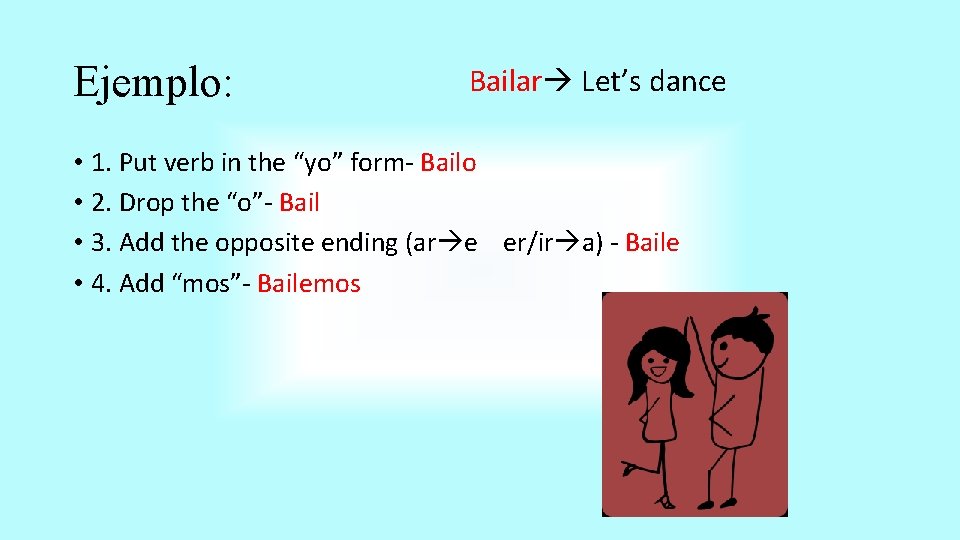 afirmativos en la forma de nosotros Objetivos Formar