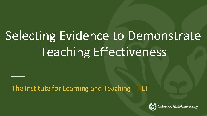 Selecting Evidence to Demonstrate Teaching Effectiveness The Institute
