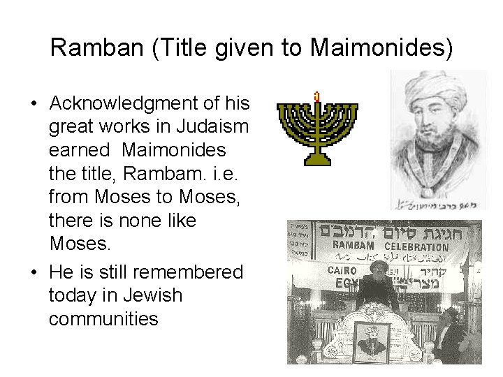 Moses Maimonides 1135 1204 Moses Maimonides was born