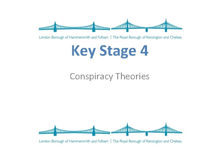 Key Stage 4 Conspiracy Theories In 2005 a