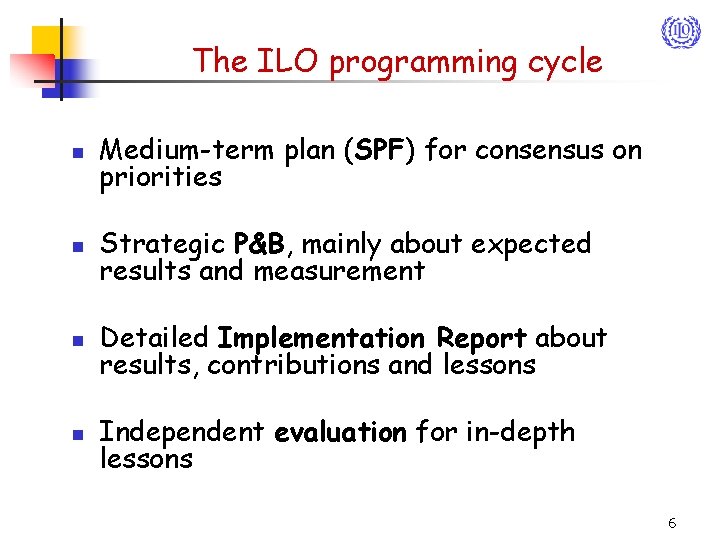 Resultsbased Management in the ILO Joe Thurman Director