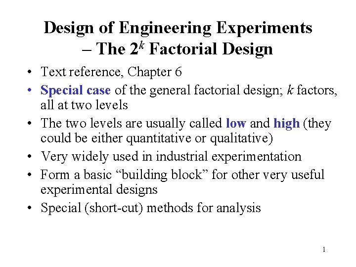 Design of Engineering Experiments The 2 k Factorial