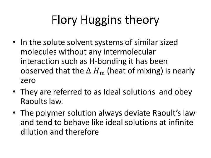 POLYMER SOLUTIONSTHERMODYNAMICS Flory Huggins Theory Liquid lattice theory