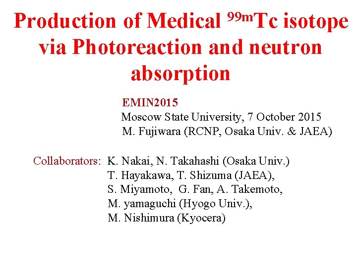 99 m Tc Production of Medical isotope via