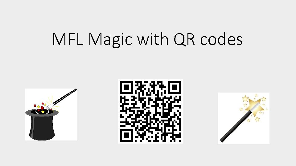 MFL Magic with QR codes What is a