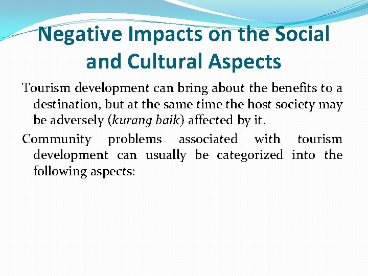 THE SOCIAL AND CULTURAL IMPACTS OF TOURISM By