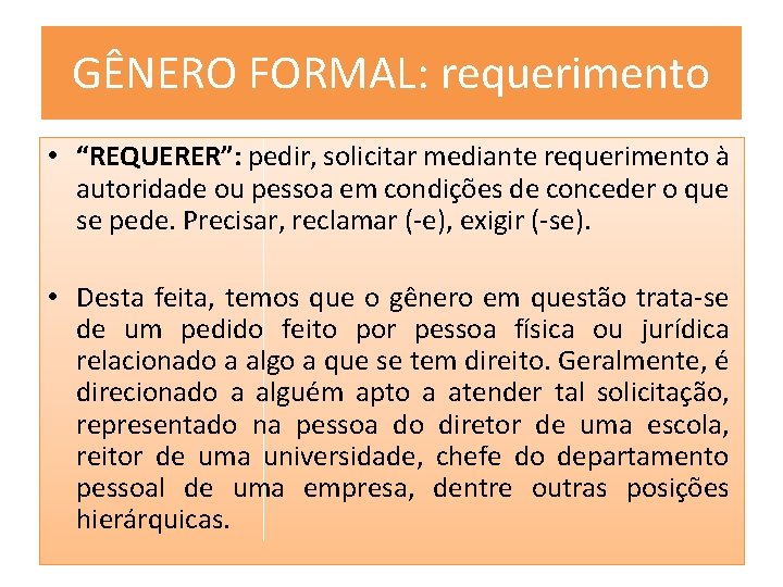 LINGUAGEM ESCRITA GRAUS DE FORMALIDADE Formal linguagem cuidada